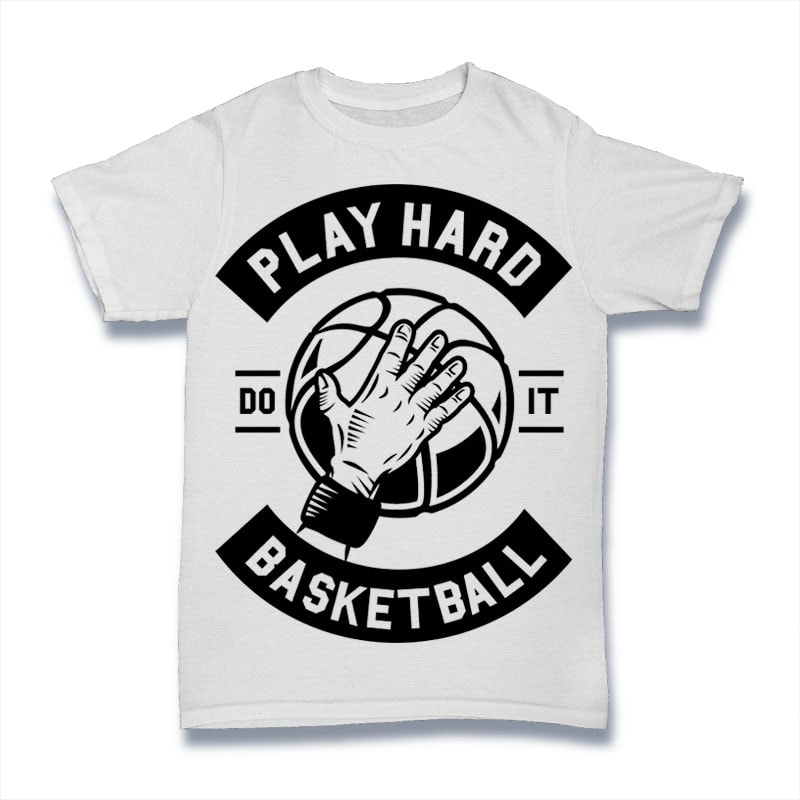 Play Hard Basketball Vector T shirt Design Template Buy T shirt Designs