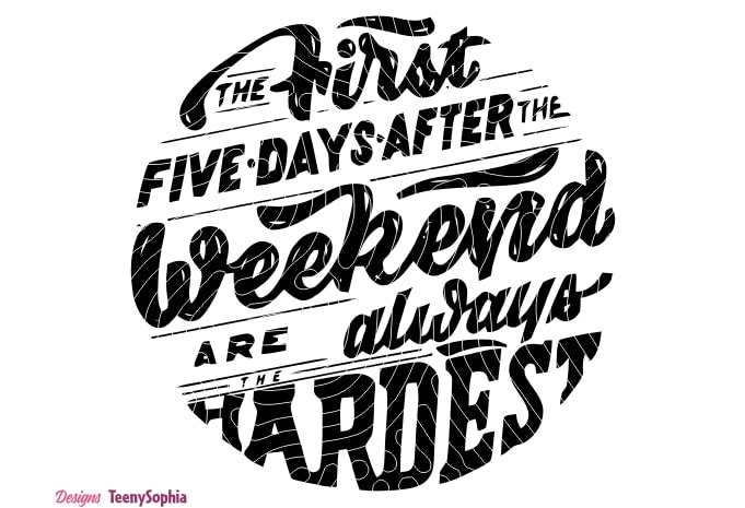 The First Five Days After The Weekend Are Always The Hardest 1 Svg