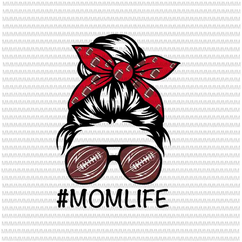 Momlife Svg Momlife American Football Svg Womens Dy Mom Life American