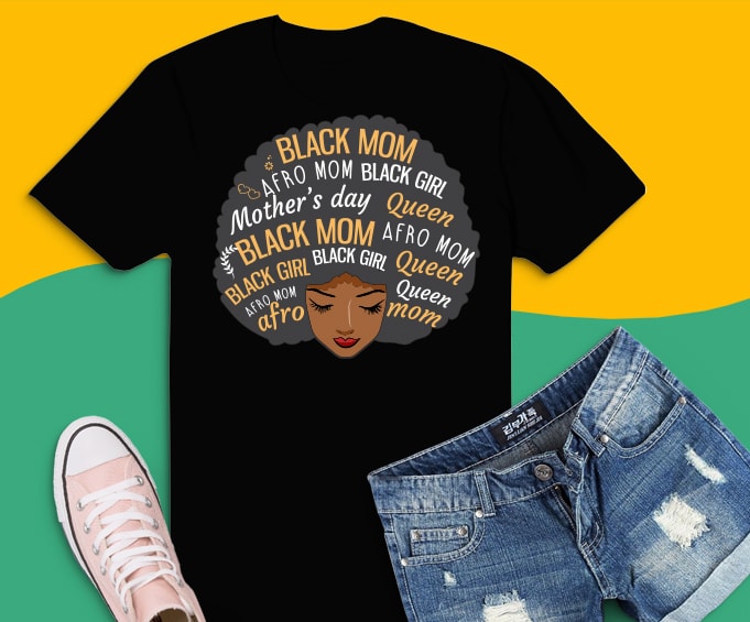 Happy Mothers Day Png Black Mom Svg Queen Afro African Woman T Shirt