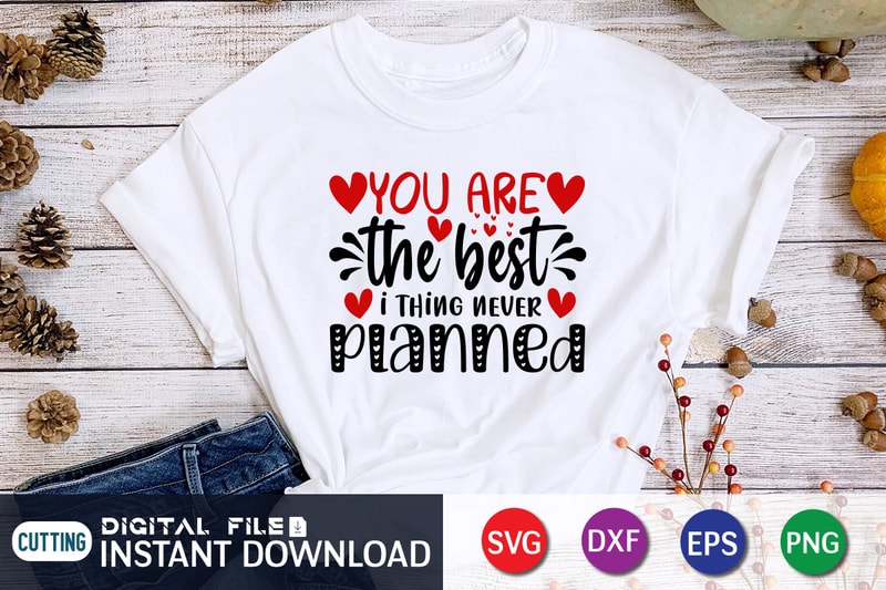 You Are The Best Thing I Never Planned T Shirt You Are The Best Thing I you-are-the-best-thing-i-never-planned-t-shirt-you-are-the-best-thing-i