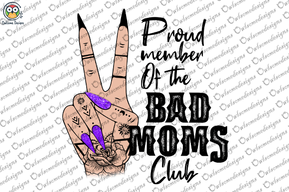 Proud Member Of The Bad Moms Club T Shirt Design Buy T Shirt Designs
