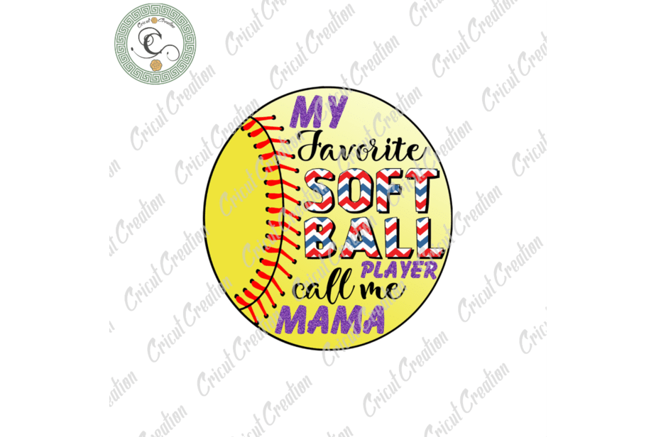 Softball Sport My Favourite Softball Player Call Me Mama Diy Crafts