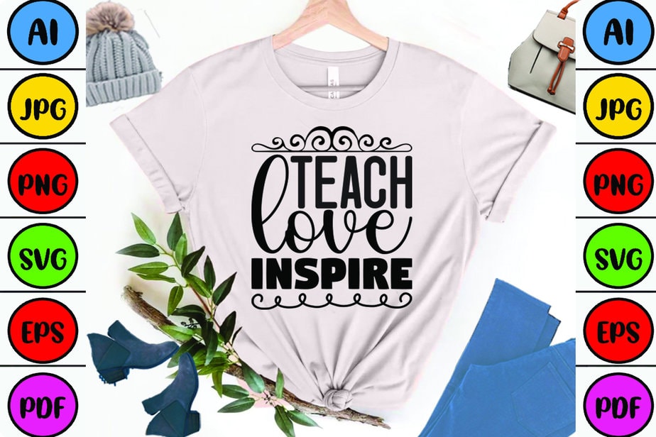 Teach Love Inspire Buy T Shirt Designs