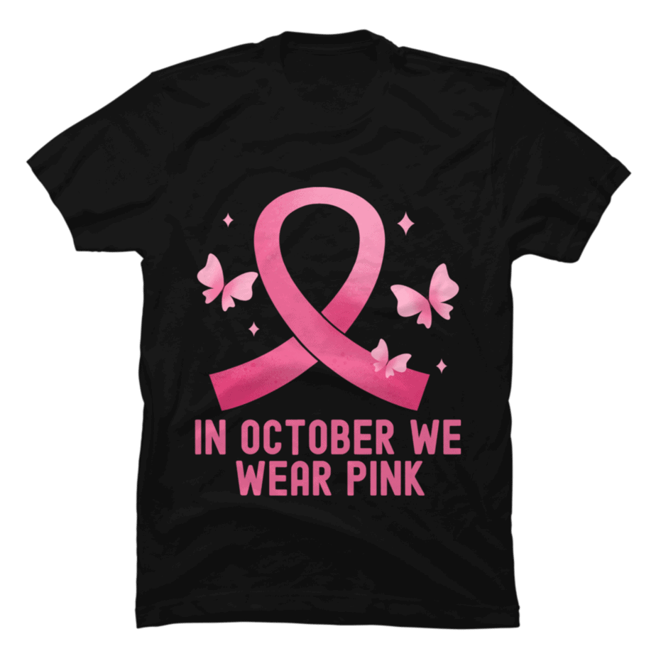 In October We Wear Pink Ribbon Breast Cancer Awareness Buy T Shirt