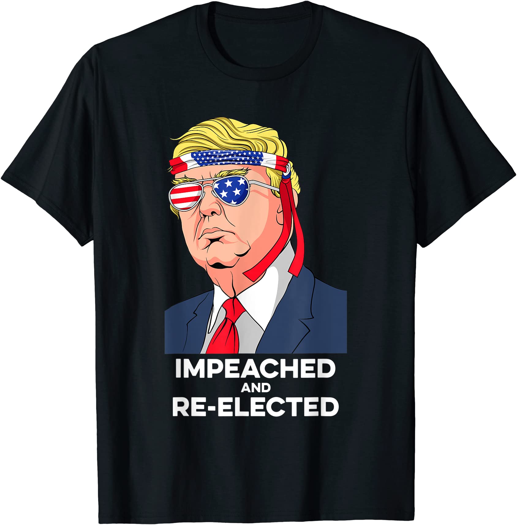Funny President Donald Trump Impeached And Re Elected T Shirt Men Buy