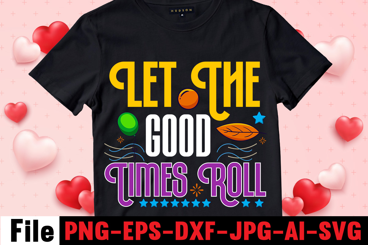 Let The Good Times Roll T Shirt Design Mardi Gras Svg Louisiana Svg