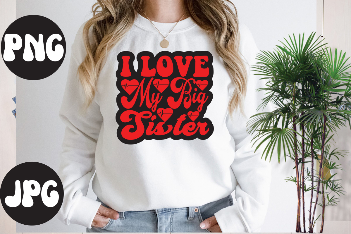 I Love My Big Sister Retro Design Somebodys Fine Ass Valentine Retro