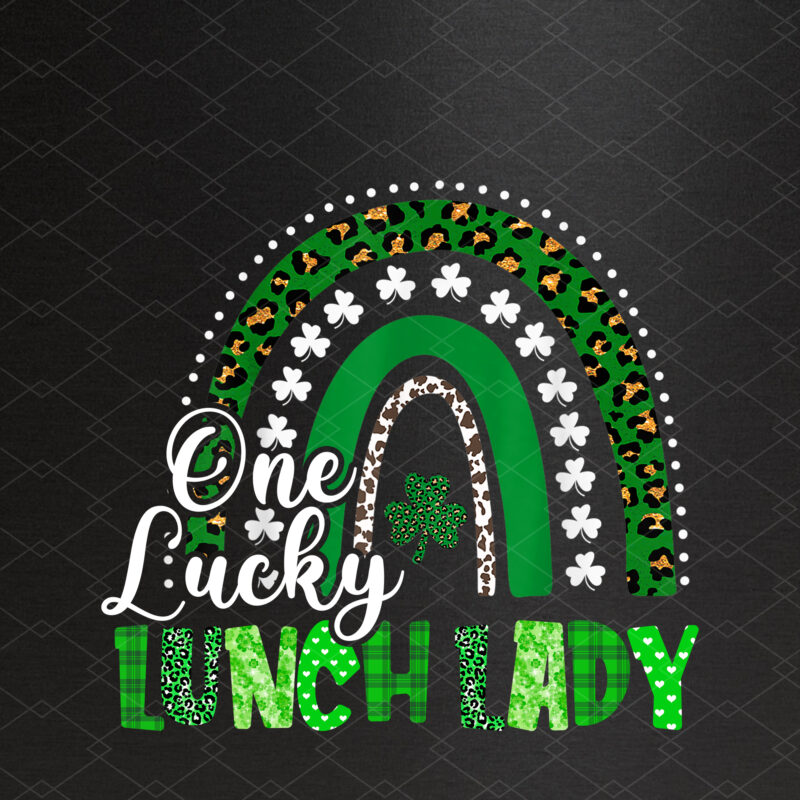One Lucky Lunch Lady St Patrick S Day Rainbow Leopard Shamrock Nc 3001