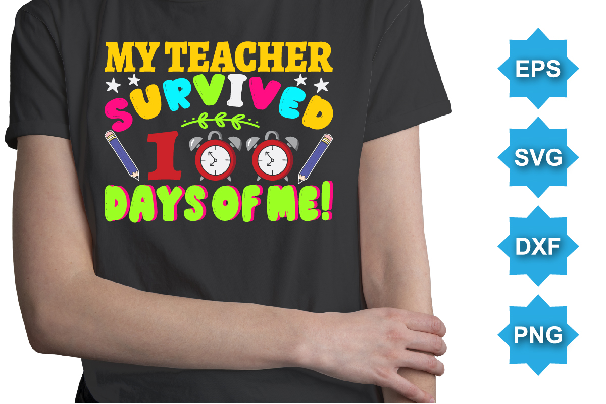My Teacher Survived 100 Days Of Me Happy Back To School Day Shirt