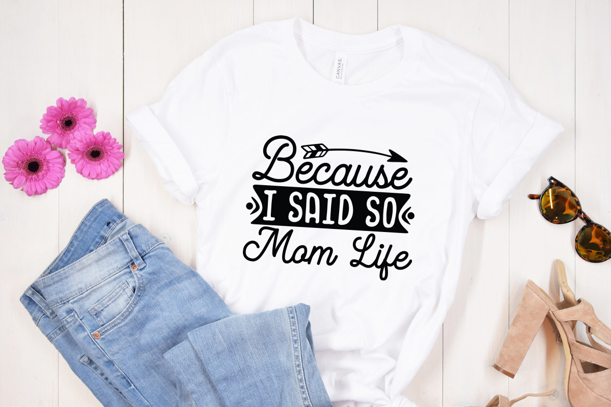 Because I said so mom life SVG design, Mother's Day SVG Bundle, Mother ... Because I said so mom life SVG design, Mother's Day SVG Bundle, Mother ...