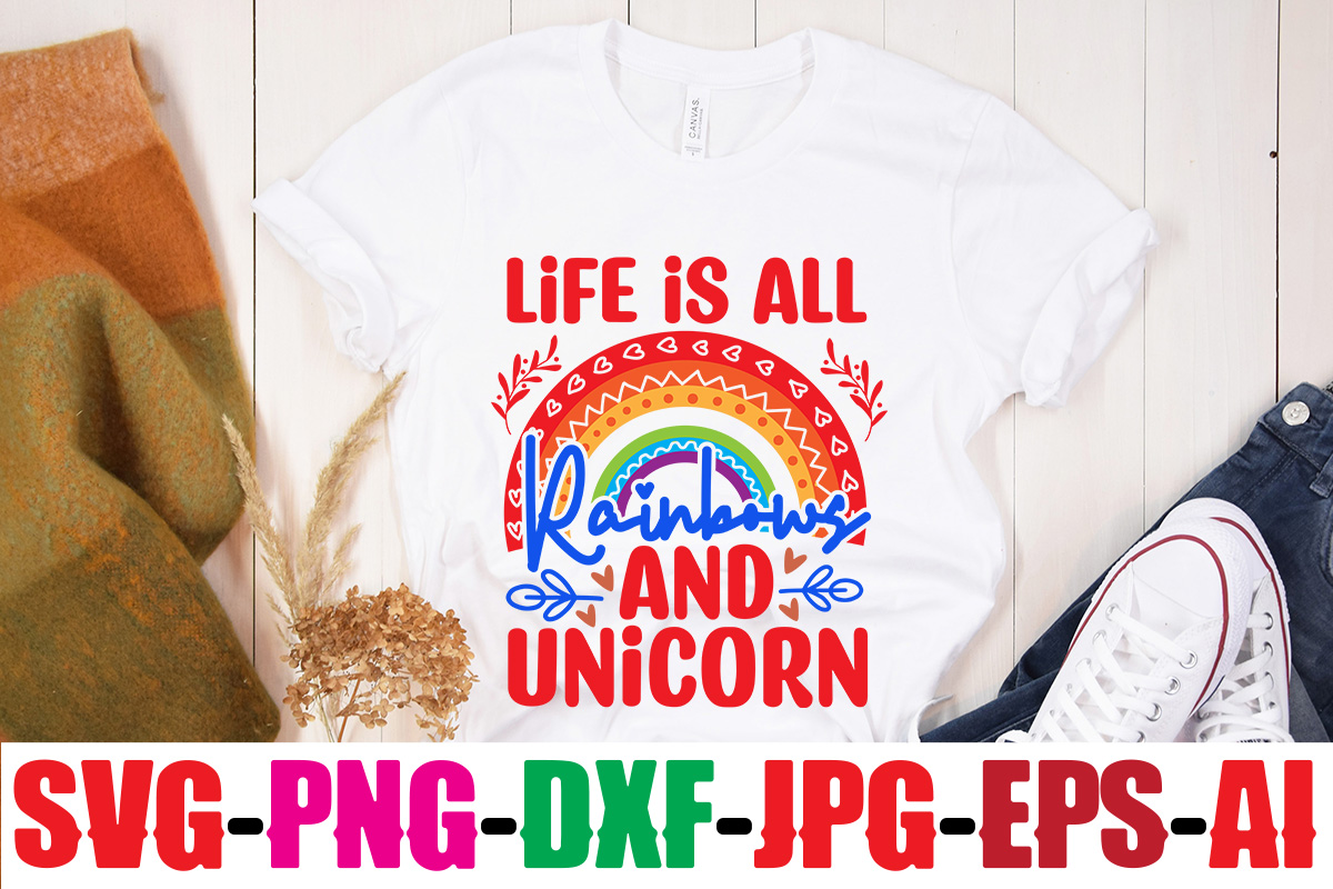 Life Is All Rainbows And Unicorn T shirt Design Beautiful Like A life-is-all-rainbows-and-unicorn-t-shirt-design-beautiful-like-a