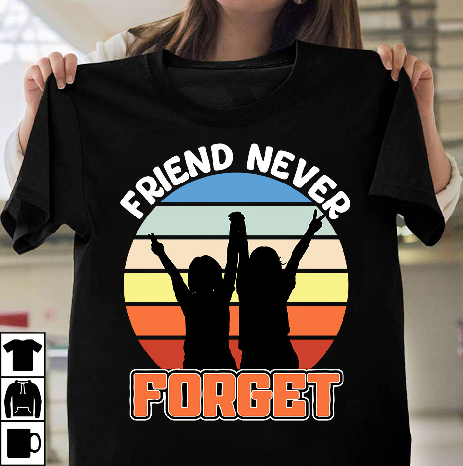 Friends Never Forget T shirt Design seventeen Friendship greeting friends-never-forget-t-shirt-design-seventeen-friendship-greeting