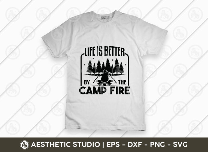 Life Is Better By The Camp Fire Happy Campers Svg Camper Adventure