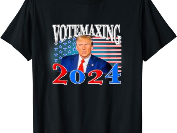 Votemaxxing 2024 T Shirt Buy T Shirt Designs