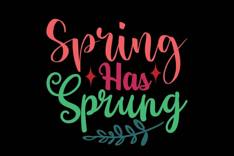 Spring Has Sprung Buy T Shirt Designs